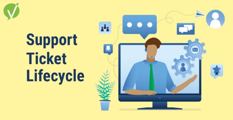Support Ticket Lifecycle: How To Take Control | Vivantio