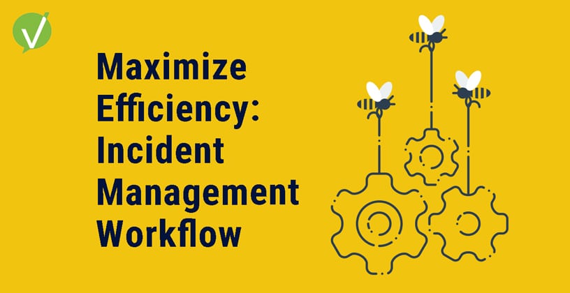 Maximize Efficiency with an Incident Management Workflow
