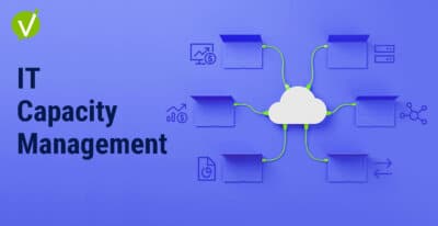IT Capacity Management: Optimize Your Tech Resources